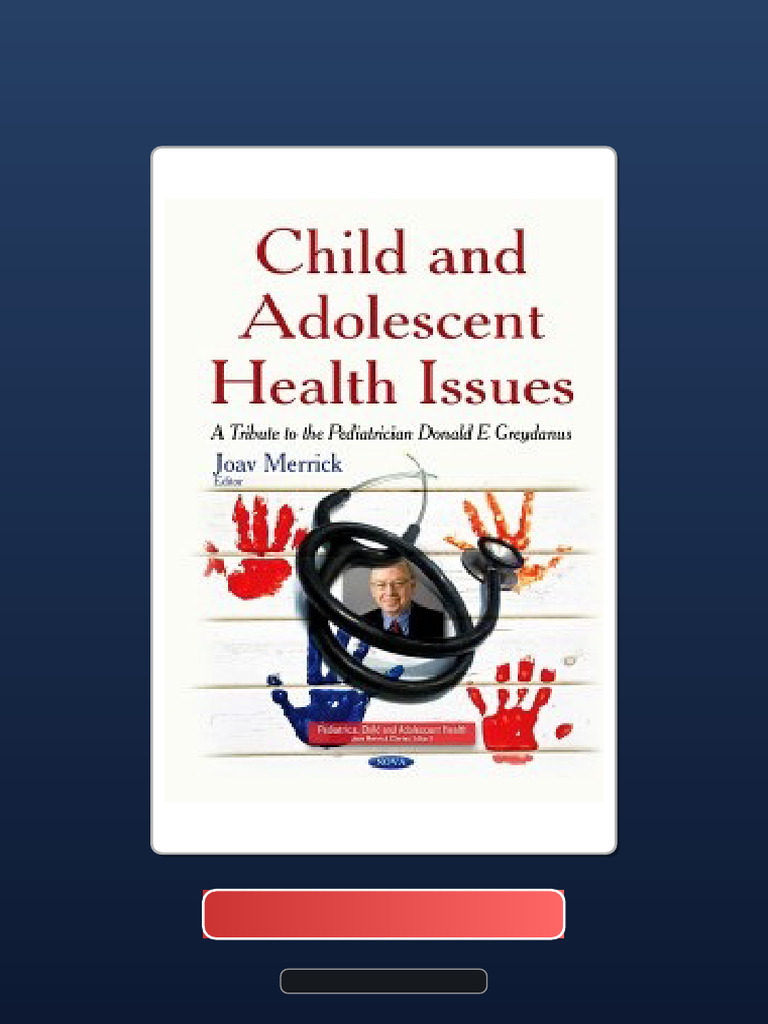 Child and Adolescent Health Issues A Tribute To The Pediatrician Donald ...