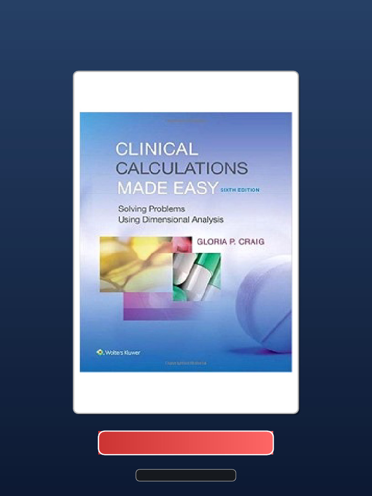Clinical Calculations Made Easy Solving Problems Using Dimensional Analysis Sixth Edition ...