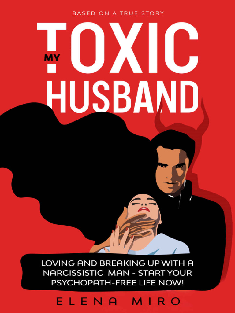 1my Toxic Husband Loving and Breaking Up With A Narcissistic Man ...