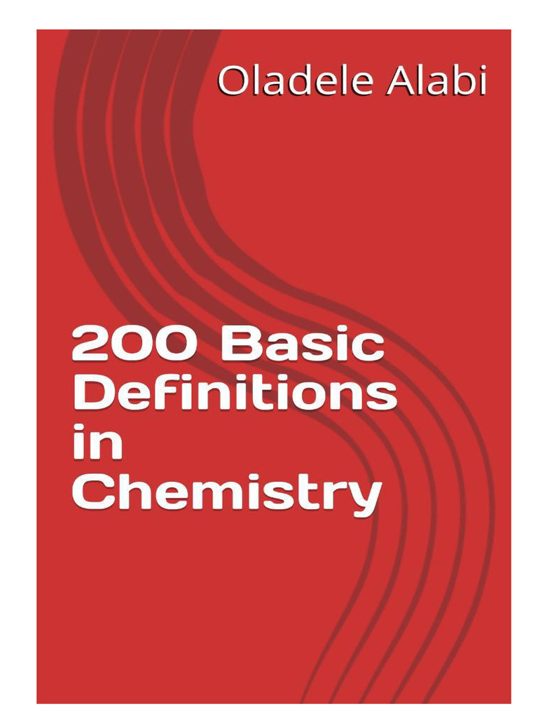 200 Basic Definitions in Chemistry - Oladele Alabi-1 | PDF | Atoms ...