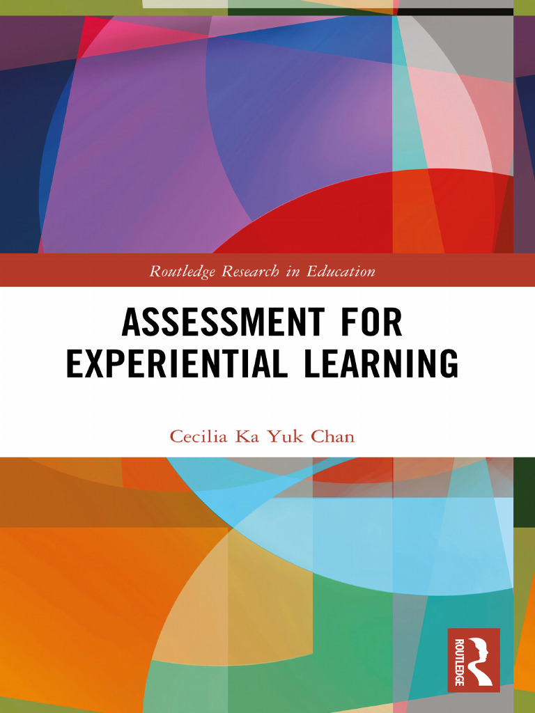 Assessment For Experiential Learning (Cecilia Ka Yuk Chan) (Z-Library) | PDF | Learning | Experience