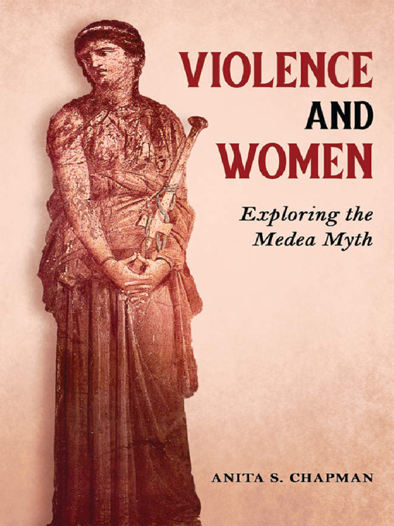 Violence and Women - Exploring The Medea Myth - S Chapman, Anita - 2020 ...