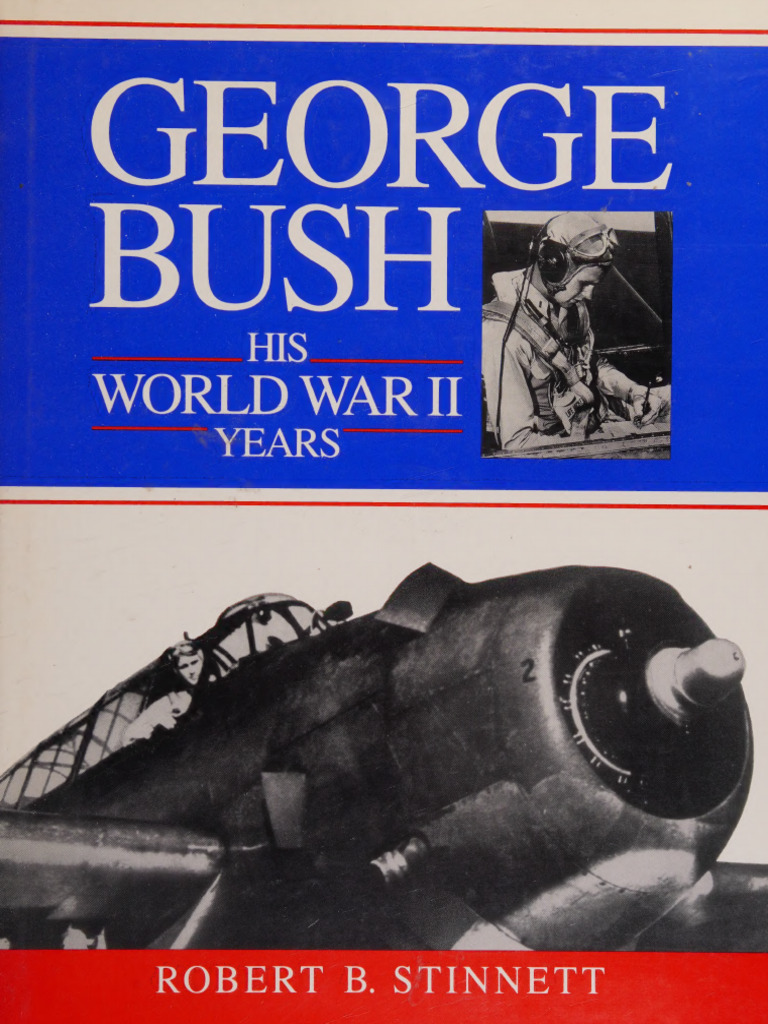 George Bush - His World War II Years - Robert B - Stinnett - 1992-10 ...