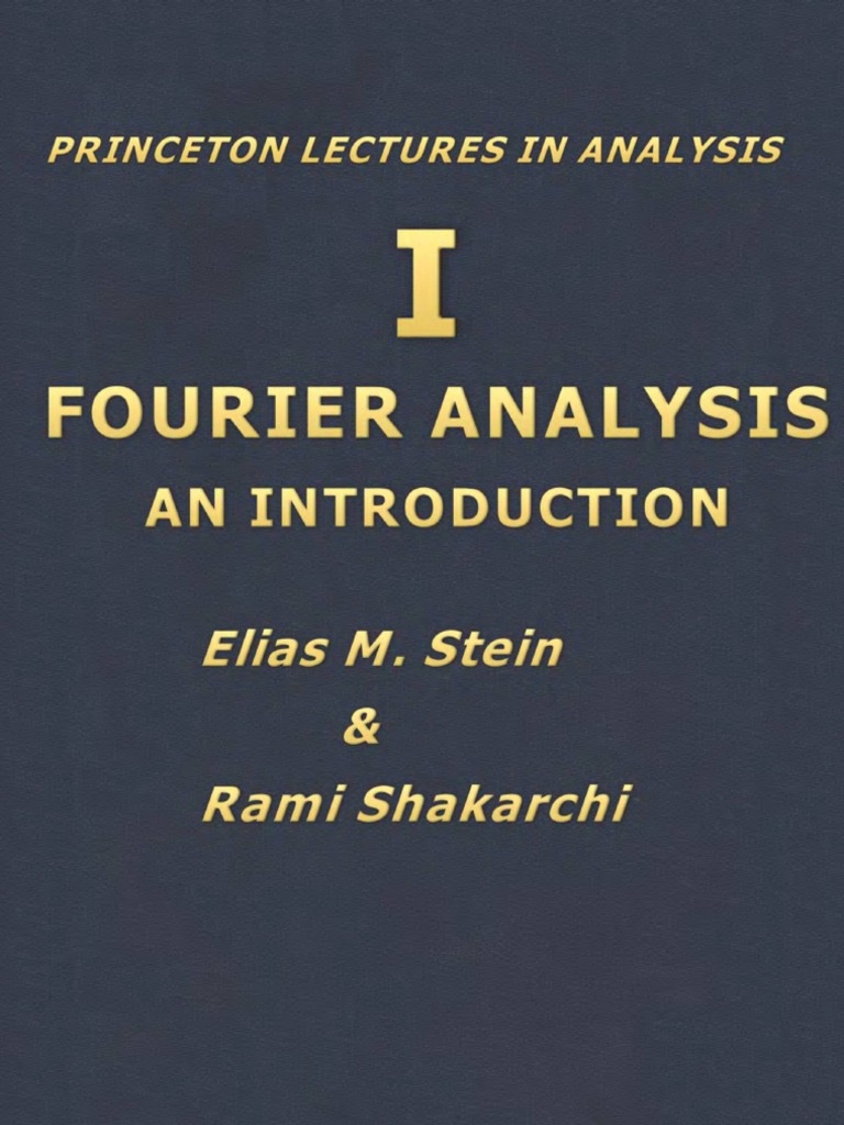 Stein - Fourier Analysis - An Introduction (Princeton, 2003) | PDF