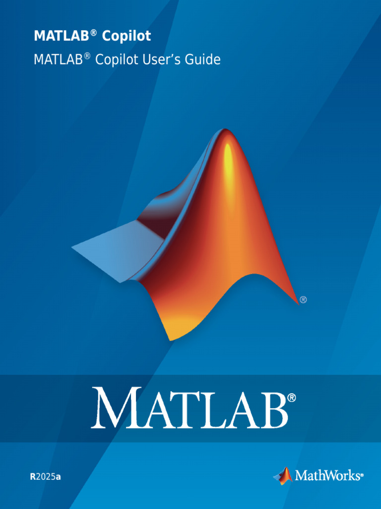 MATLAB Copilot Users Guide R2025a - MathWorks | PDF | Matlab | Matrix (Mathematics)