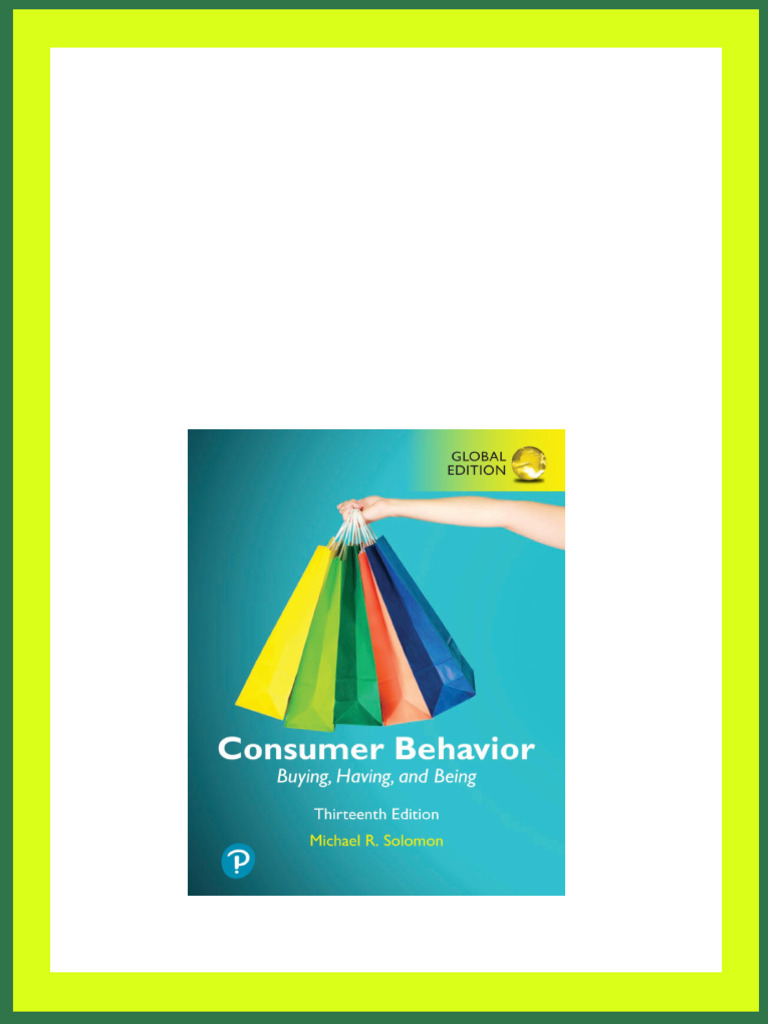 Consumer Behavior: Buying, Having, and Being, 13e 13th Edition Michael ...