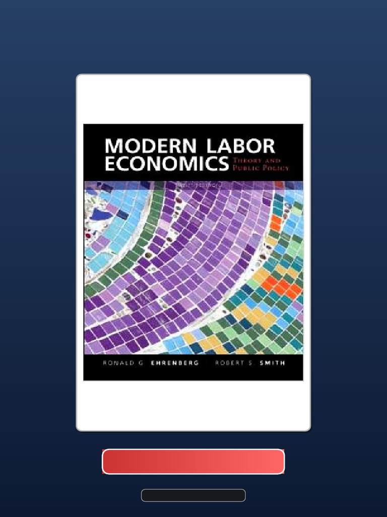 Modern Labor Economics Theory and Public Policy 12th Edition Ronald G ...