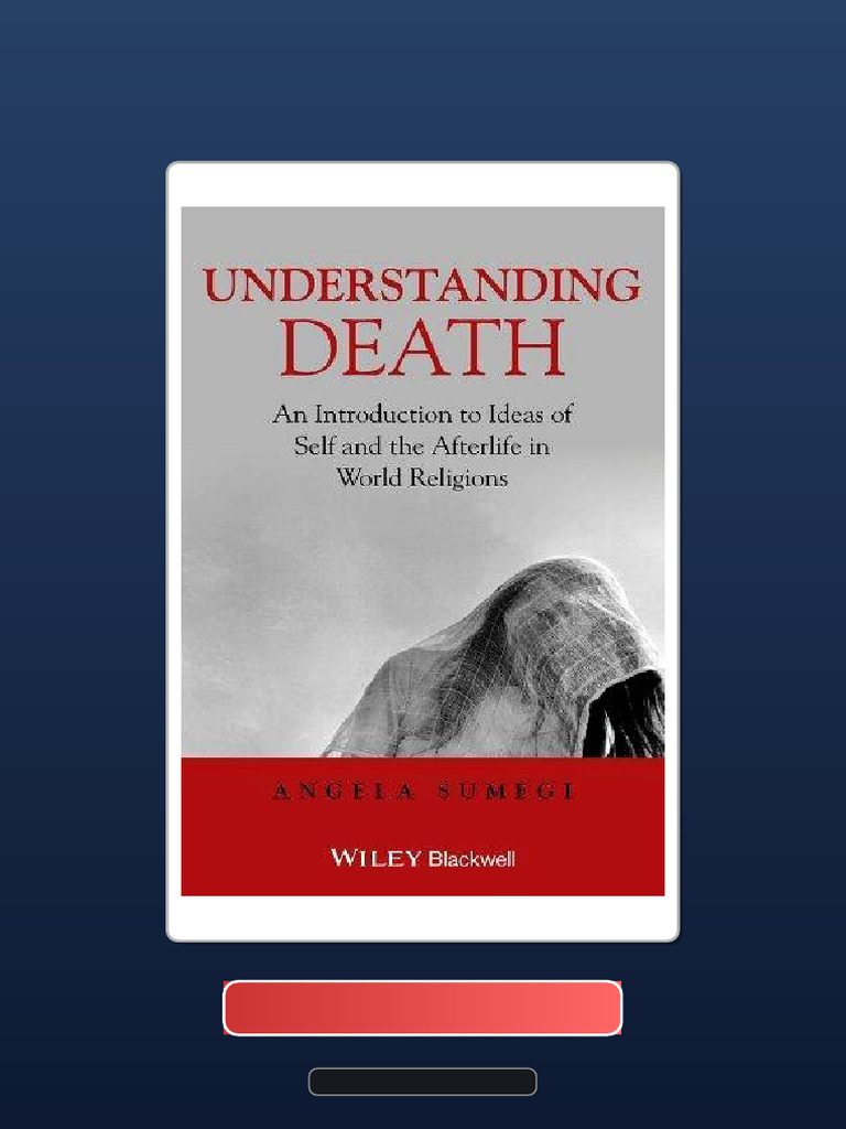 Understanding Death An Introduction To Ideas of Self and The Afterlife ...