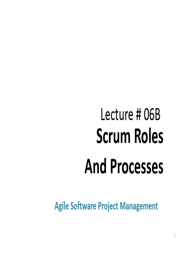 Lecture-06B-Scrum Roles and Process | PDF | Scrum (Software Development) | Systems Architecture