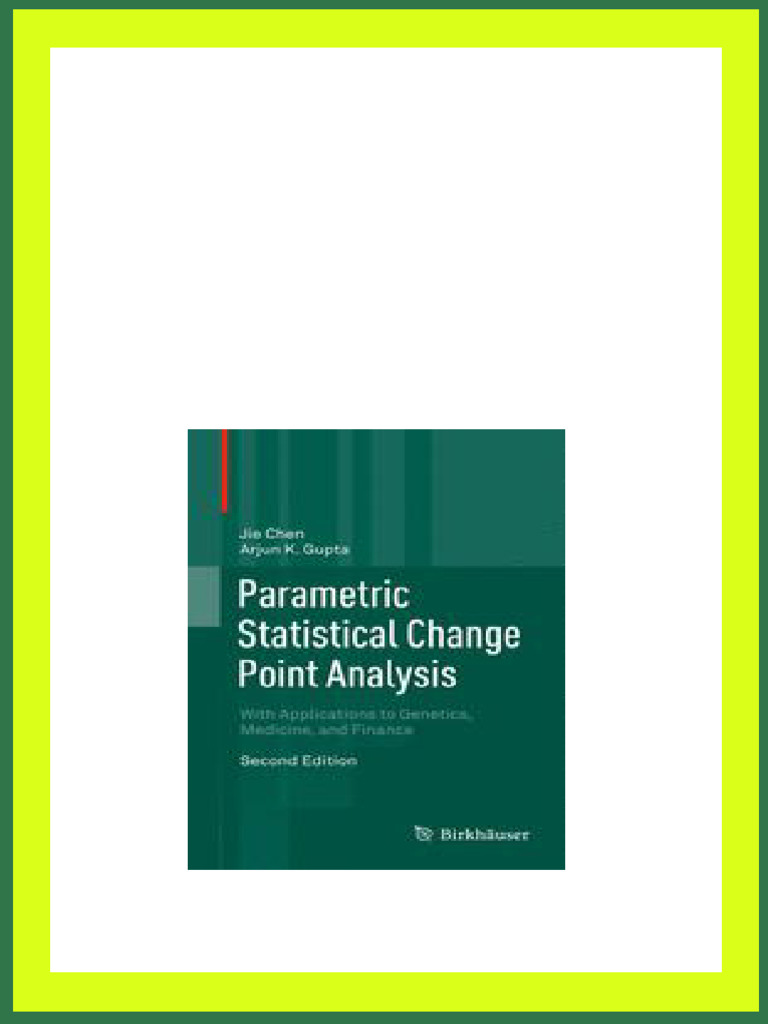 Parametric Statistical Change Point Analysis With Applications To Genetics Medicine and Finance ...