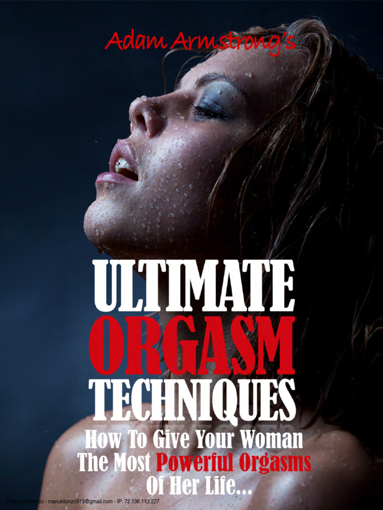 Ultimate Orgasm Techniques How To Give Your Woman The Most Powerful Orgasms of Her Life Ultimate ...
