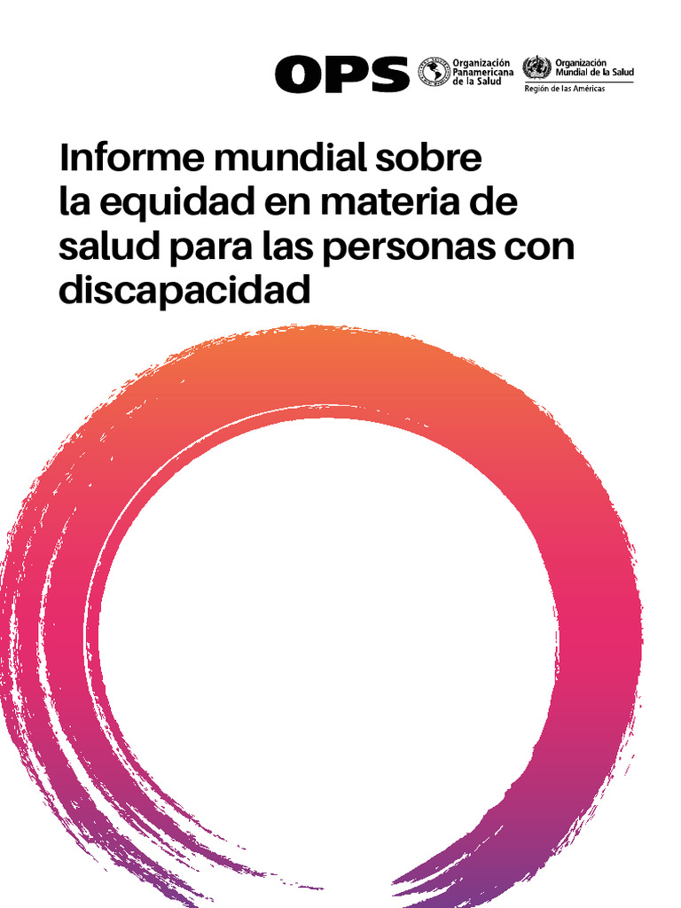 Informe Mundial Sobre La Equidad en Materia de Salud para Las Personas Con Discapacidad OMS 2025 ...
