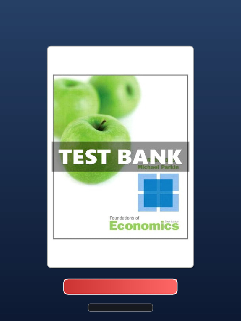 Foundations of Economics 6 Ed Bade Ebook and TestBank Bundle Test Bank ...