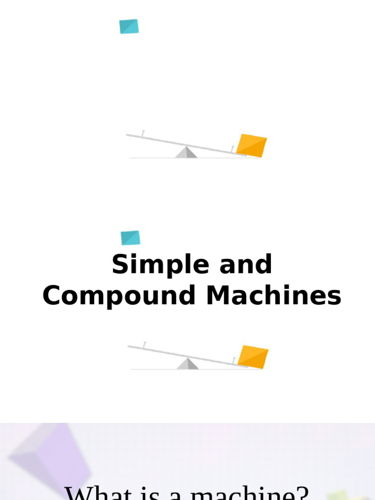 Week 3 Simple and Compound Machines | PDF | Machines | Mechanical ...