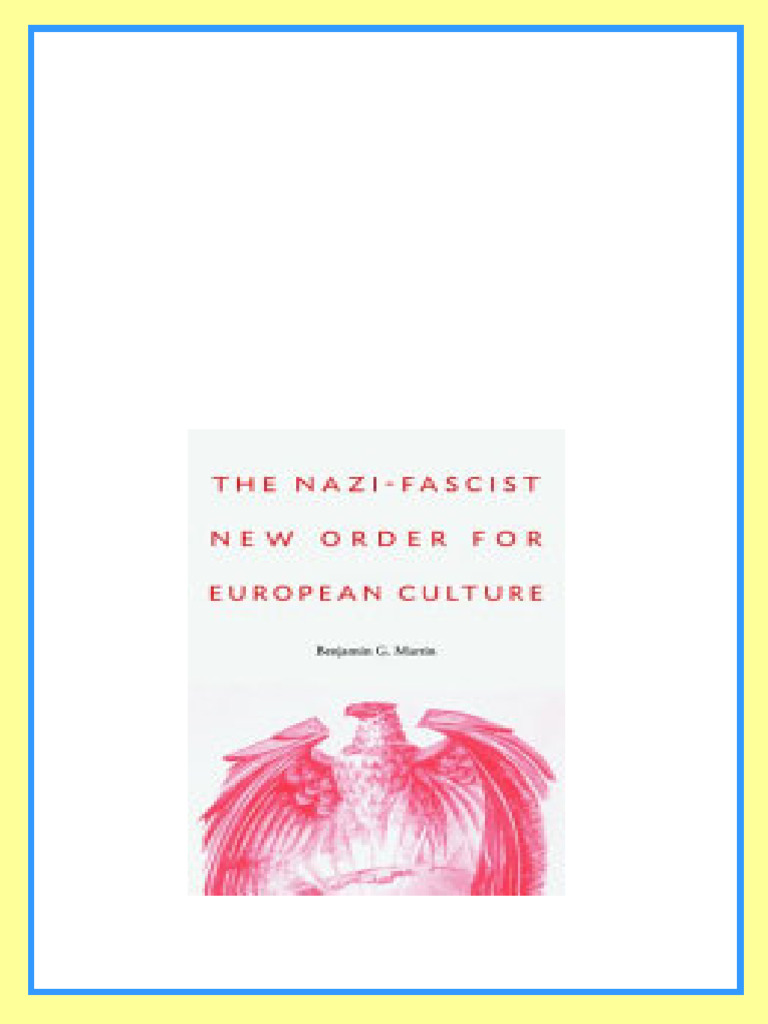The Nazi Fascist New Order For European Culture 1st Edition Benjamin ...