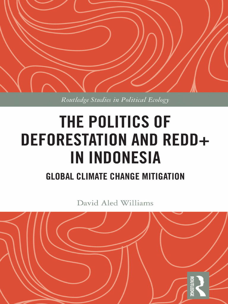 REDD+ and Deforestation Politics in Indonesia | PDF | Deforestation ...