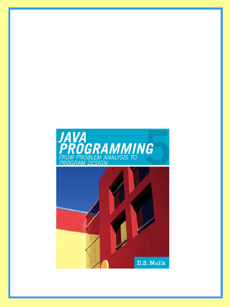 Java TM Programming From Problem Analysis To Program Design 5th Edition D. S. Malik Download ...