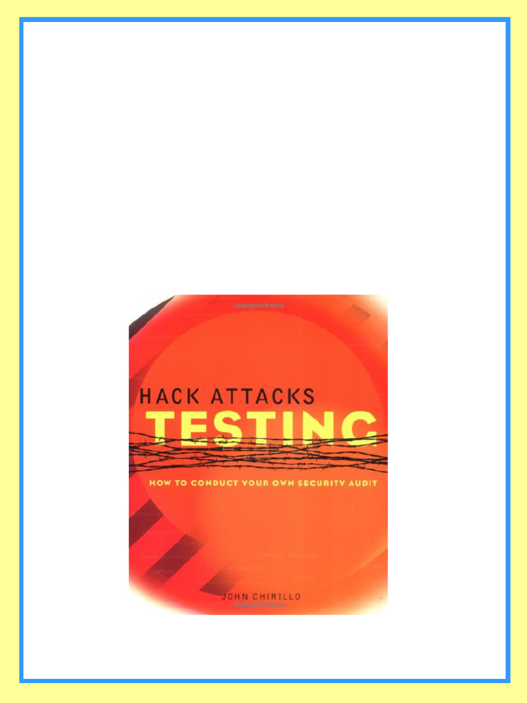 Hack Attacks Testing How To Conduct Your Own Security Audit First ...