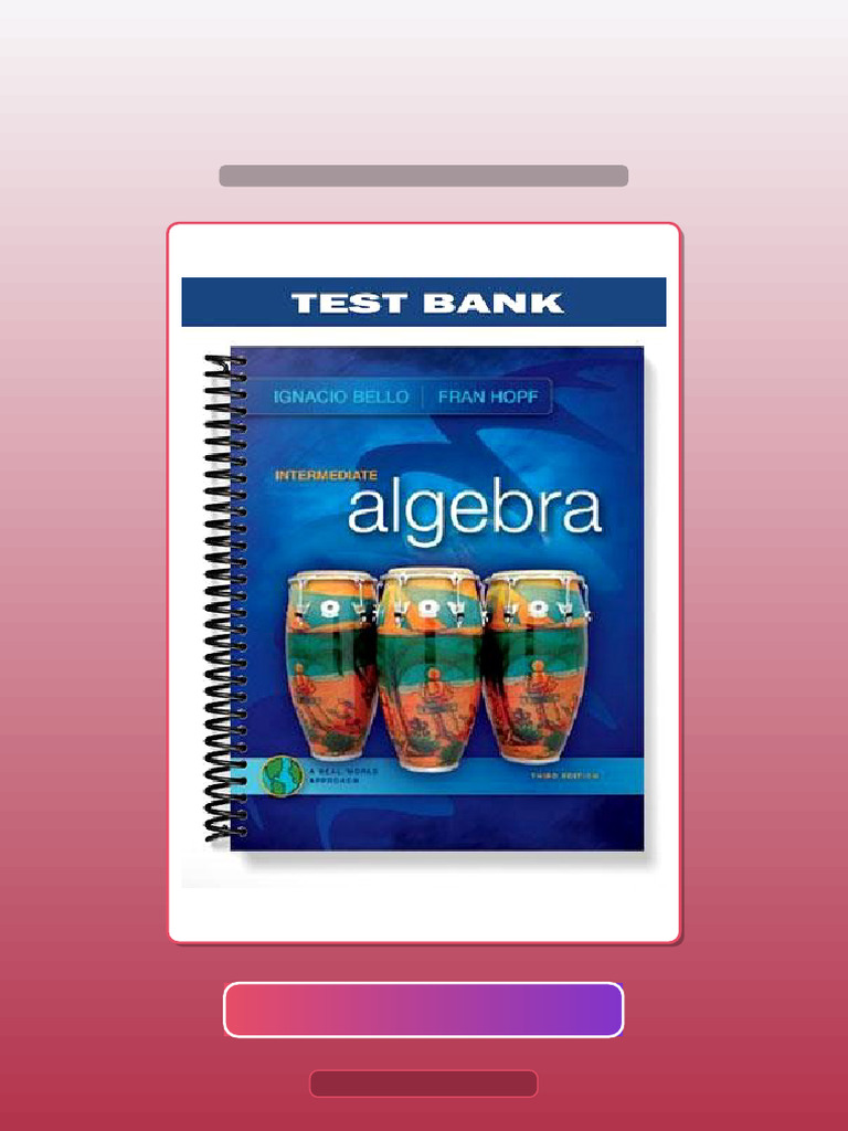 Real Test Bank Intermediate Algebra A Real World Approach 3rd Edition ...