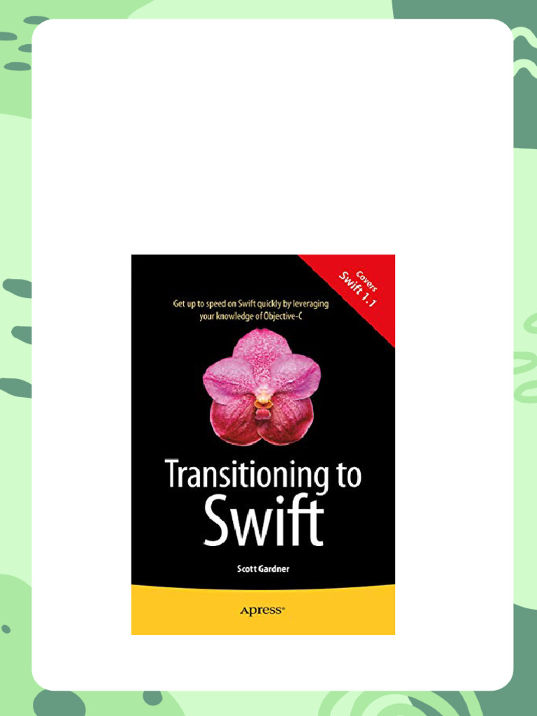 Transitioning To Swift Scott Gardner PDF Download | PDF | Swift (Programming Language) | Xcode