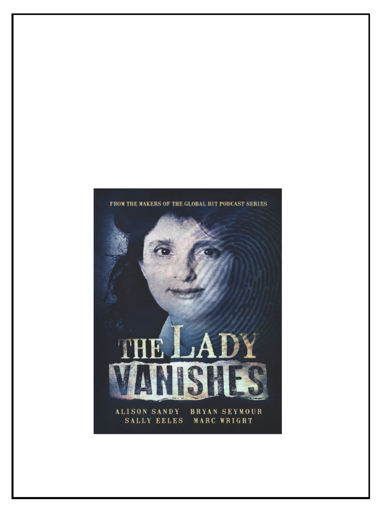The Lady Vanishes Alison Sandy Bryan Seymour Sally Eeles and Marc Wright Download | PDF | Bonds ...