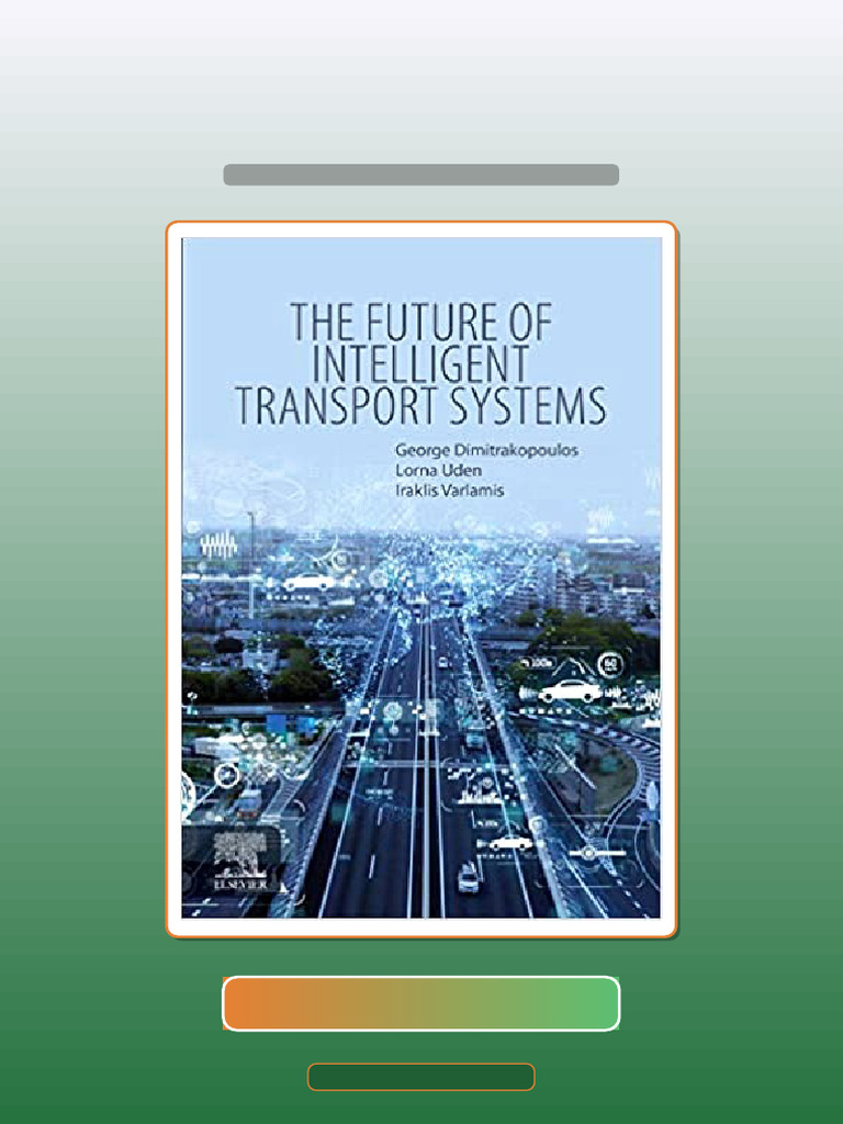 Real Test Bank The Future of Transport Intelligent Systems by George J ...