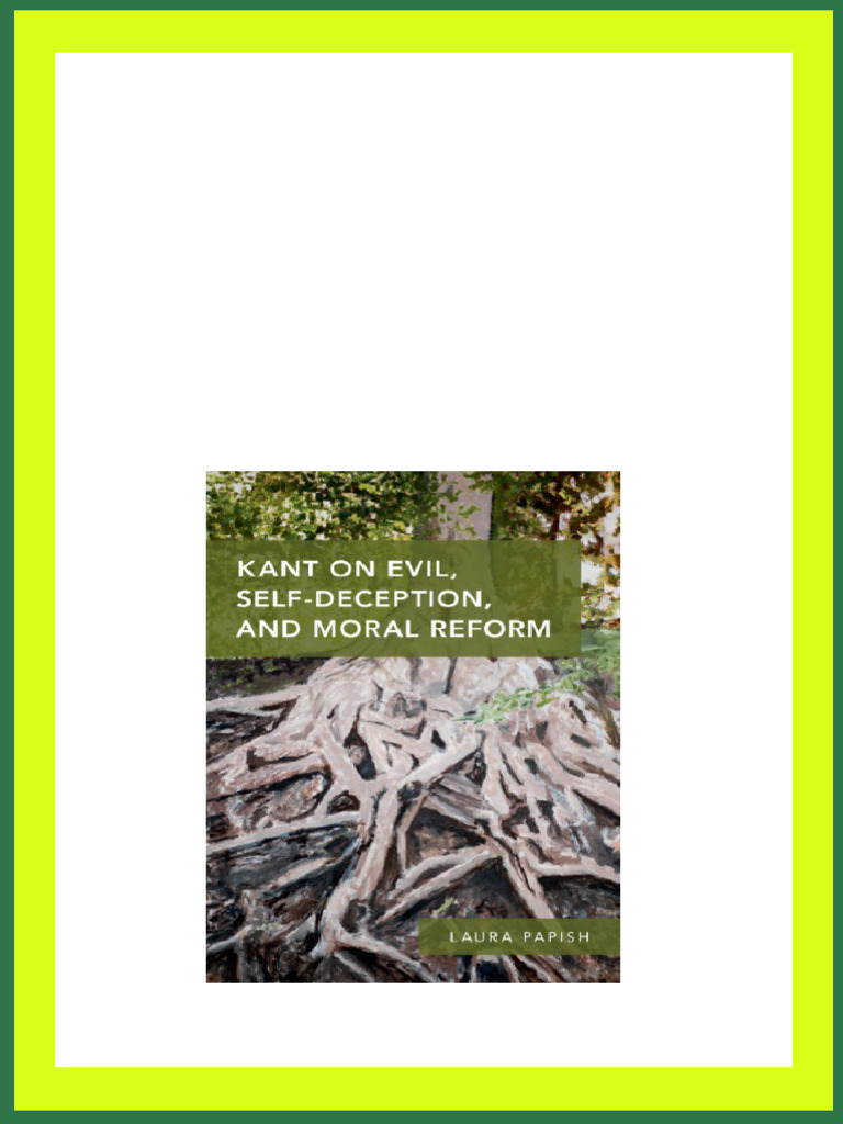 Kant on Evil, Self-Deception, and Moral Reform Laura Papish pdf ...