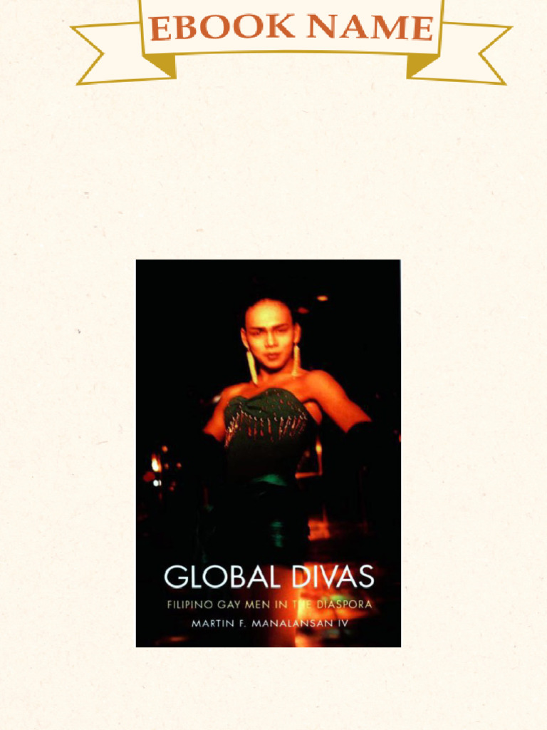 Global Divas Filipino Gay Men in The Diaspora 3. Print Edition Manalansan PDF Download | PDF ...