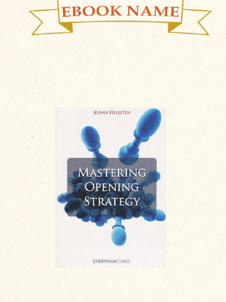 Mastering Opening Strategy 1st Edition Johan Hellsten Download | PDF ...