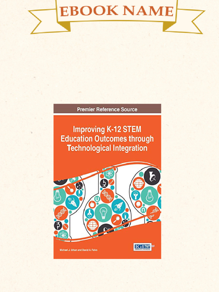 Improving K 12 STEM Education Outcomes Through Technological ...