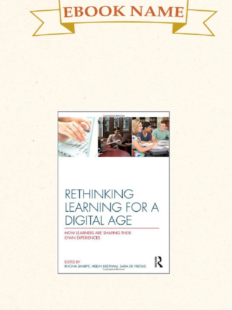 Rethinking Learning For A Digital Age How Learners Are Shaping Their Own Experiences First ...