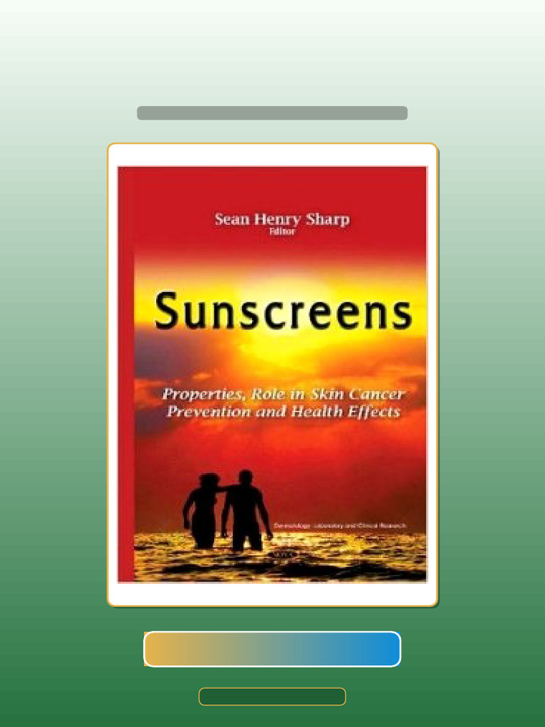 Sunscreens Properties Role in Skin Cancer Prevention and Health Effects ...