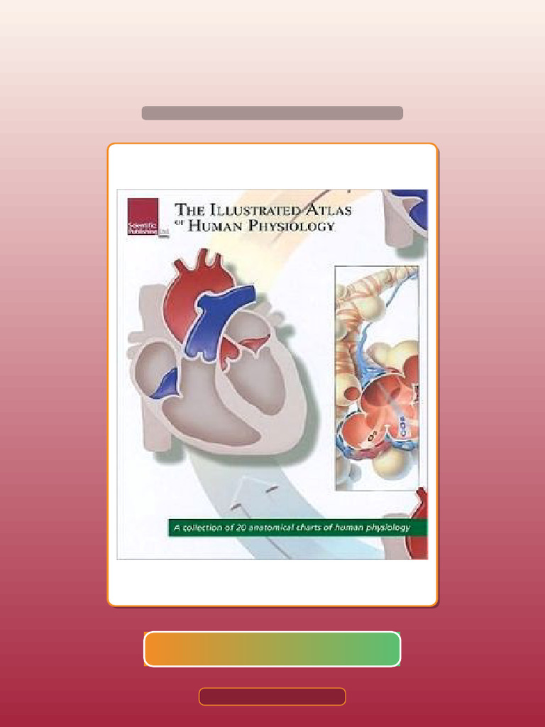 The Illustrated Atlas of Human Physiology | PDF