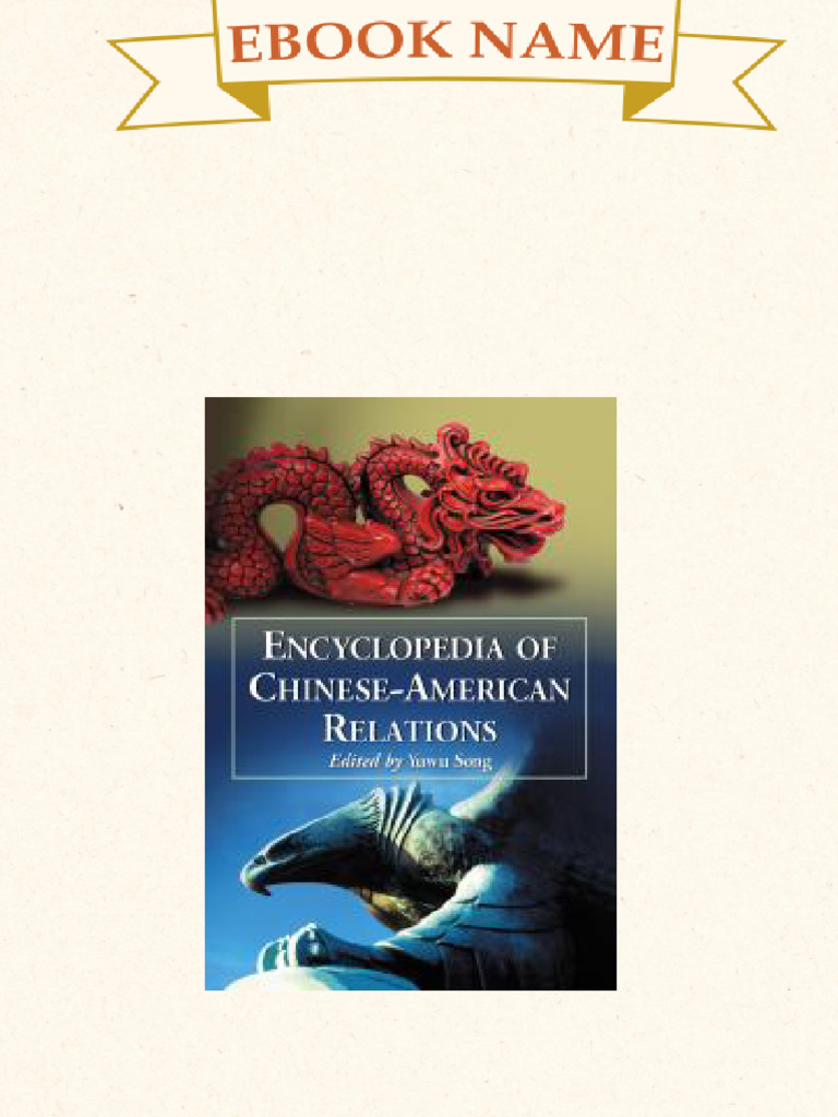 Encyclopedia of Chinese American Relations 1st Edition Yuwu Song Download | PDF | China | World ...