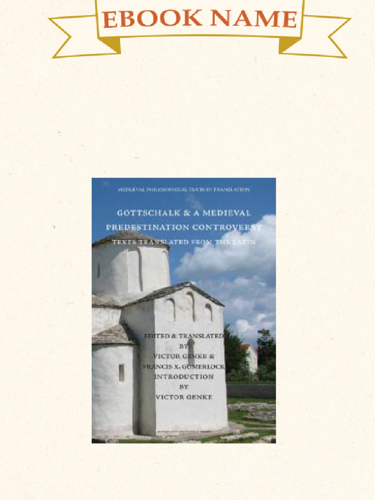Gottschalk and A Medieval Predestination Controversy Texts Translated From The Latin 1st Edition ...