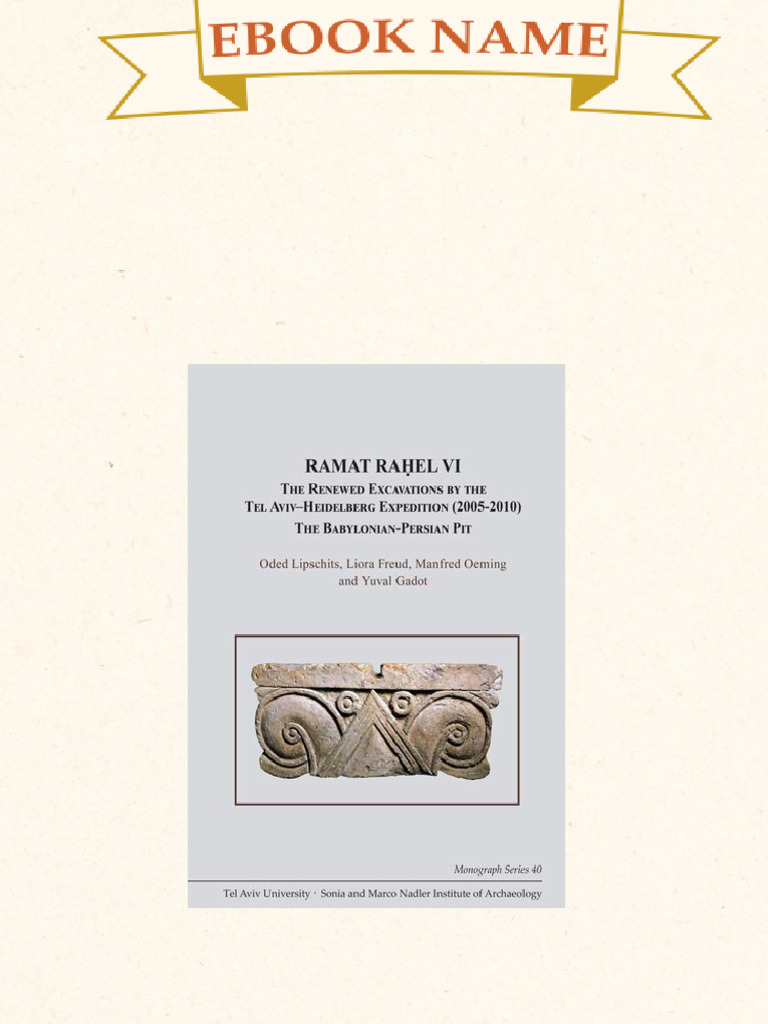 Ramat Raḥel VI The Renewed Excavations by the Tel Aviv Heidelberg ...
