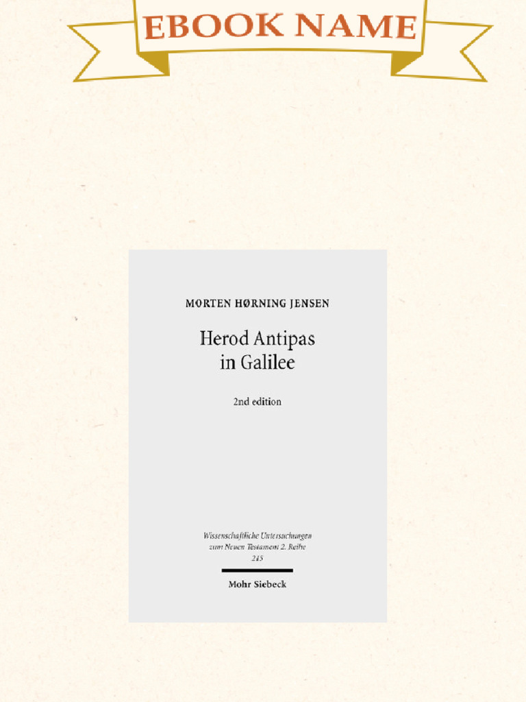 Herod Antipas in Galilee The Literary and Archaeological Sources On The ...