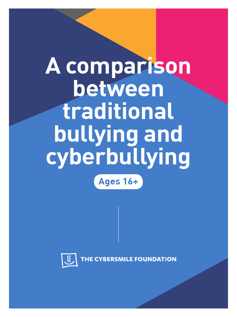 The Cybersmile Foundation A Comparison Between Traditional Bullying and ...