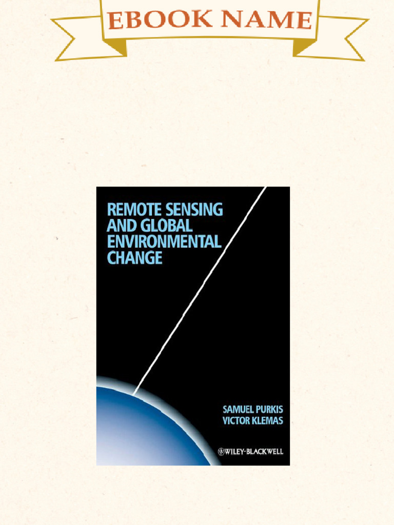 Remote Sensing and Global Environmental Change 1st Edition Sam J. Purkis Download | PDF ...