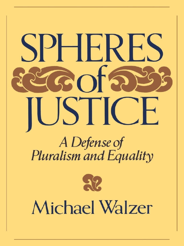 Spheres of Justice A Defense of Pluralism and Equality (Michael Walzer ...