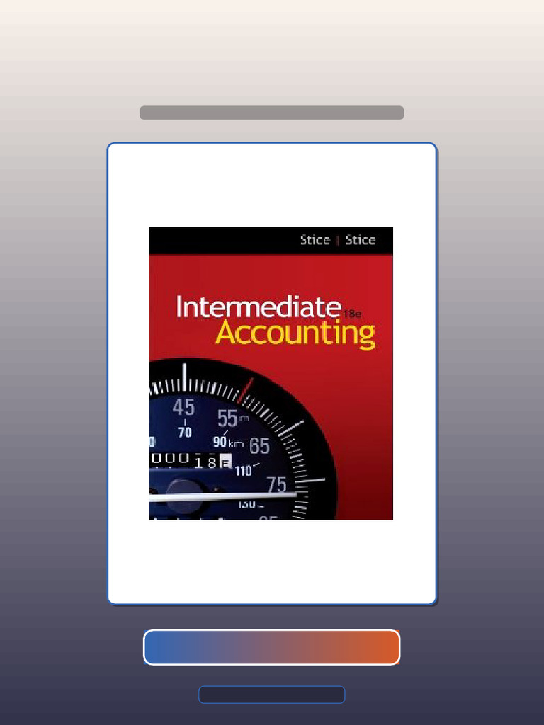 Real Test Bank Intermediate Accounting Stice 18th Edition Digital ...