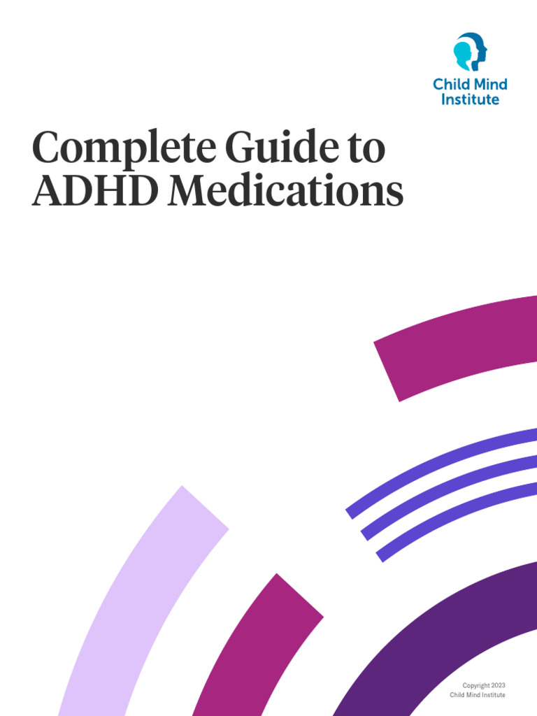 Complete Guide To ADHD Medications Child Mind Institute | PDF ...