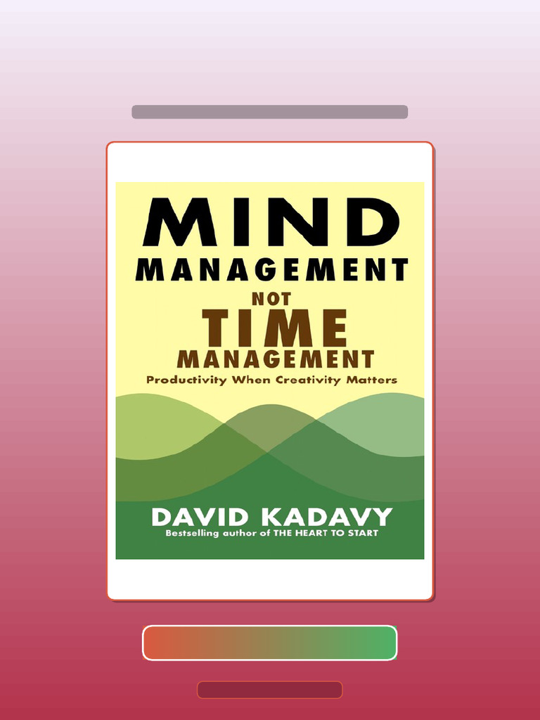 Mind Management Not Time Management by David Kadavy | PDF | Science ...