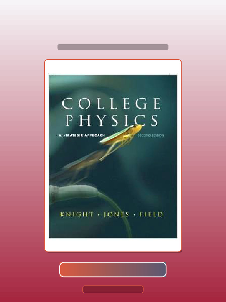 College Physics Strategic Approach With Mastering Physics 2nd Edition Randall Knight | PDF ...