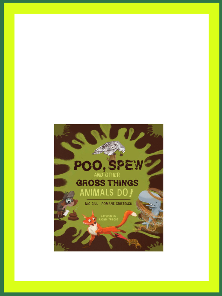Poo Spew and Other Gross Things Animals Do 1st Edition Nic Gill ...
