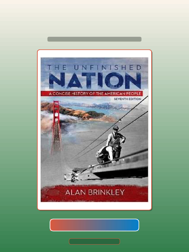 The Unfinished Nation 7th Edition Alan Brinkley | PDF