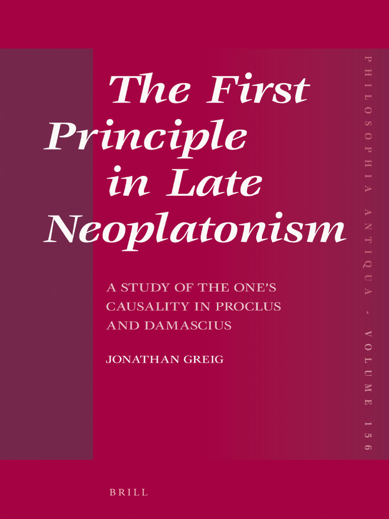Jonathan Greig - The First Principle in Late Neoplatonism - A Study of ...