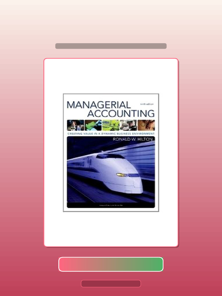 Managerial Accounting Creating Value in A Dynamic Business Environment ...