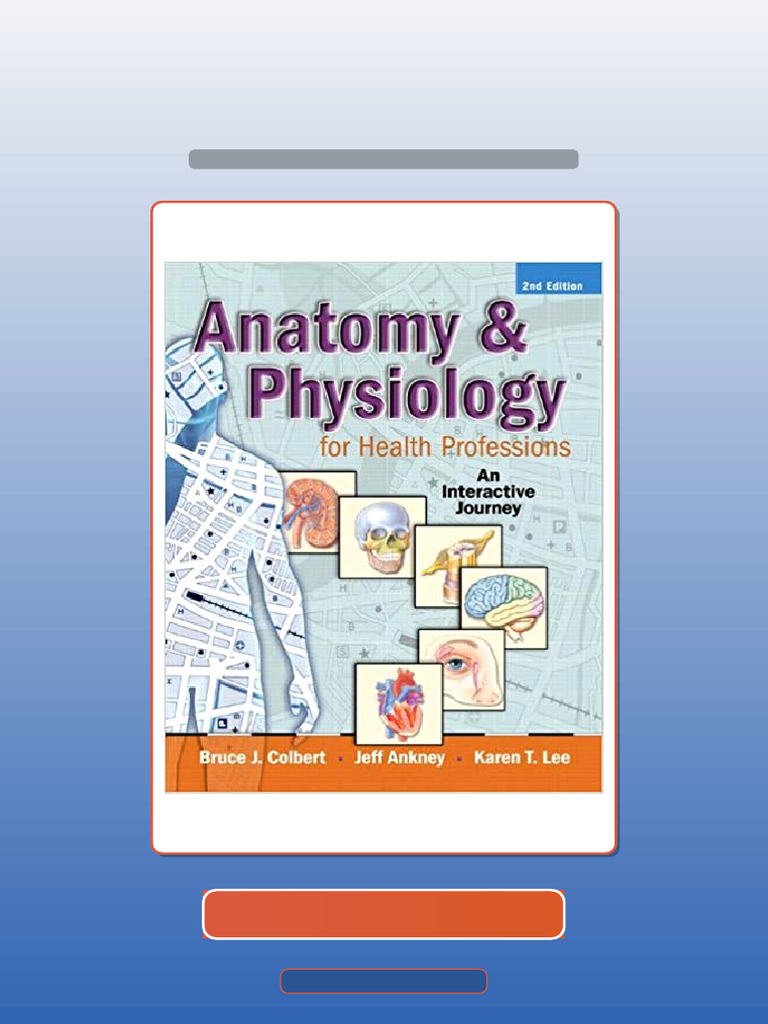Anatomy and Physiology For Health Professions An Interactive Journey 2nd Edition by Bruce J ...