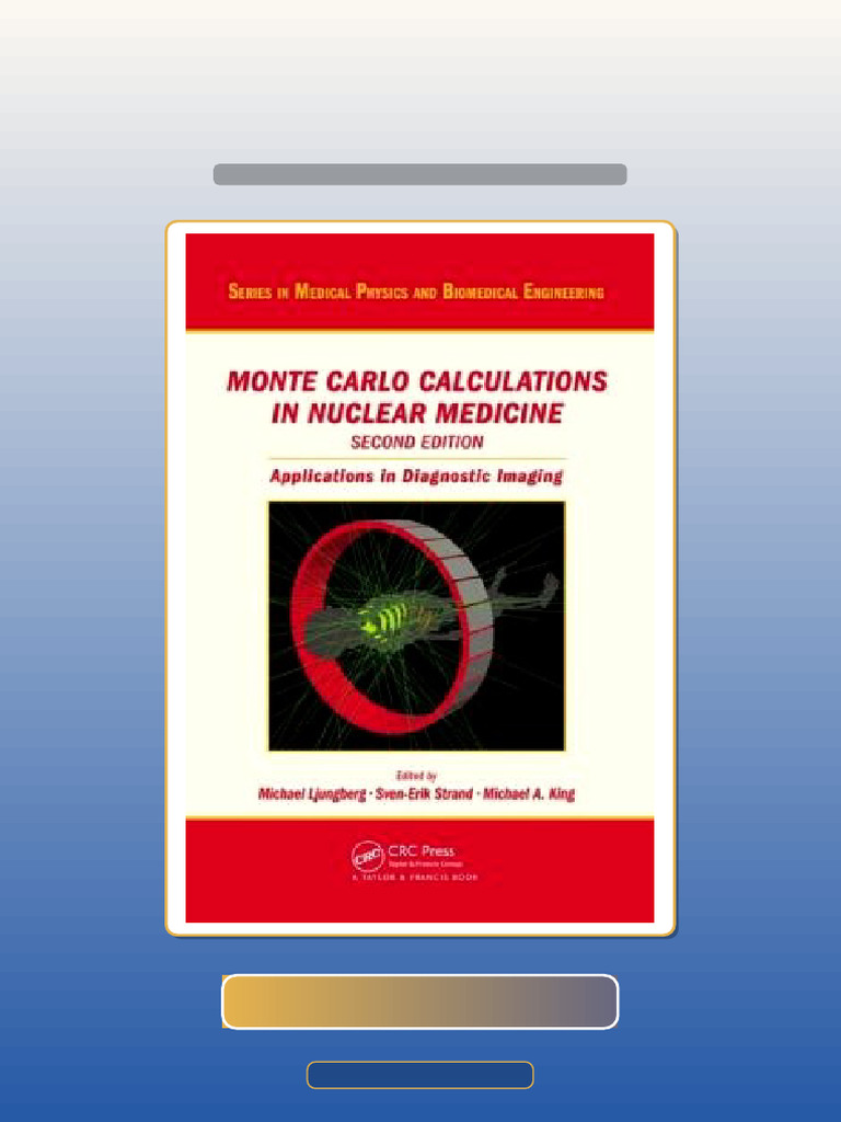 Monte Carlo Calculations in Nuclear Medicine Second Edition Applications in Diagnostic Imaging ...